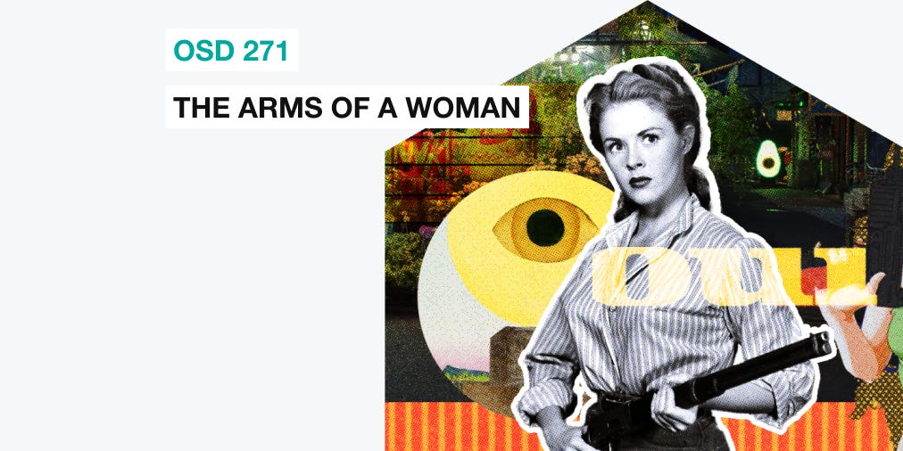 OSD 271: The arms of a woman - Open Source Defense