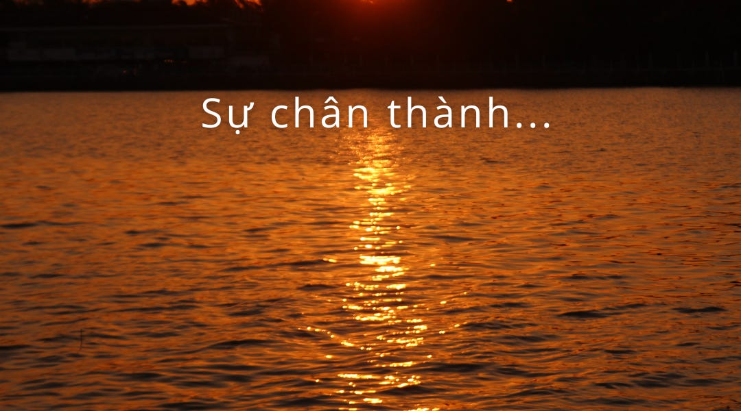 Sự chân thành… - by Ngọc Huỳnh - Ngọc’s Substack