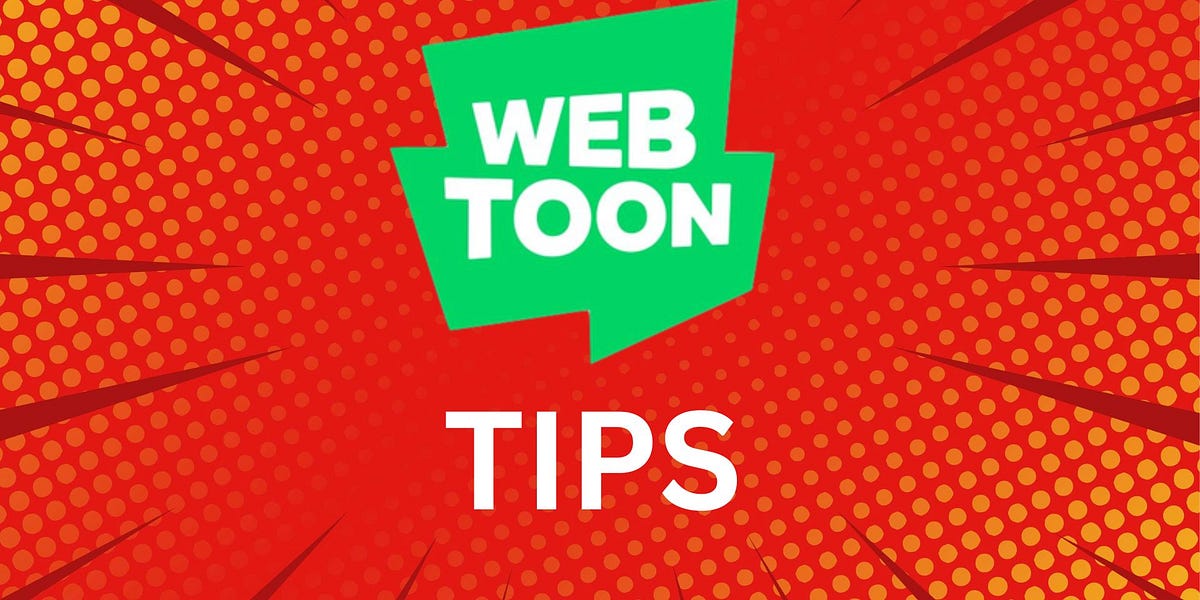 Webtoon Tips - by Tyler James - The ComixTribe Dispatch