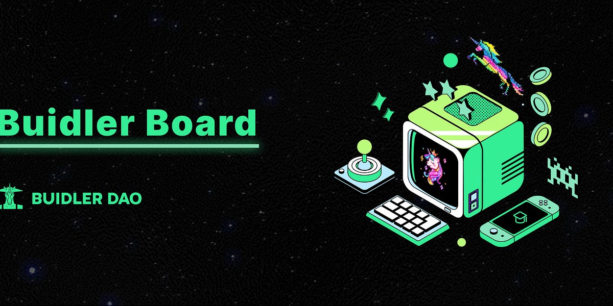 Buidler Board #02 - by BuidlerDAO - Buidler’s Substack