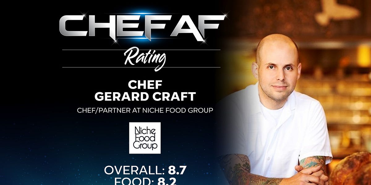 Chef AF Rating | Gerard Craft - by Savor.fm - Chef & Rare