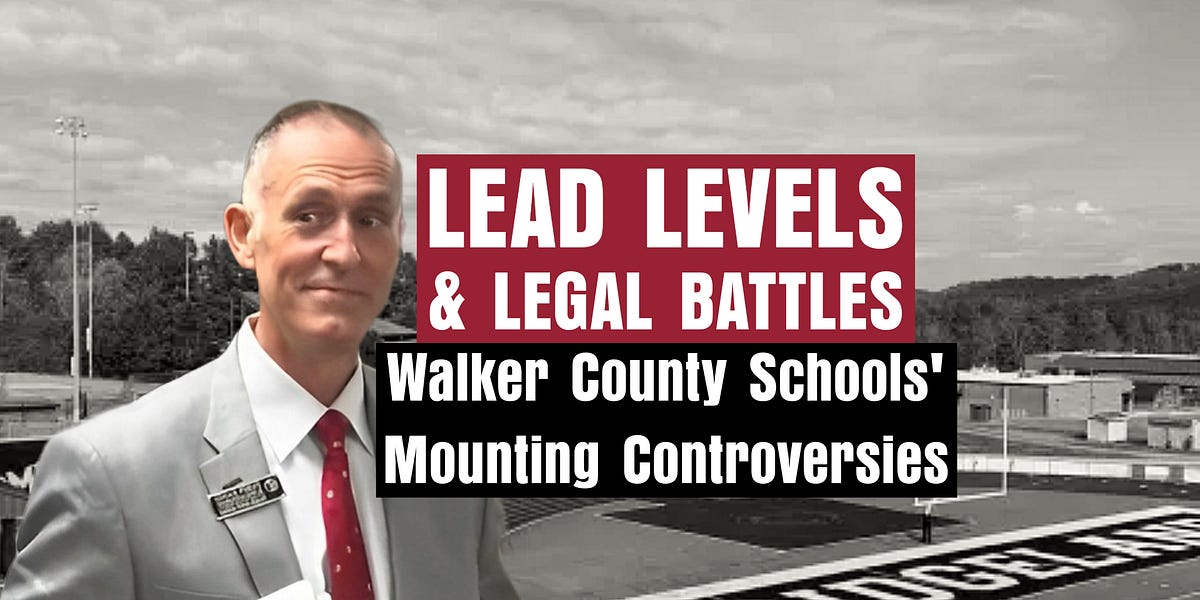 Lead Levels and Legal Battles: Walker County Schools' Mounting ...