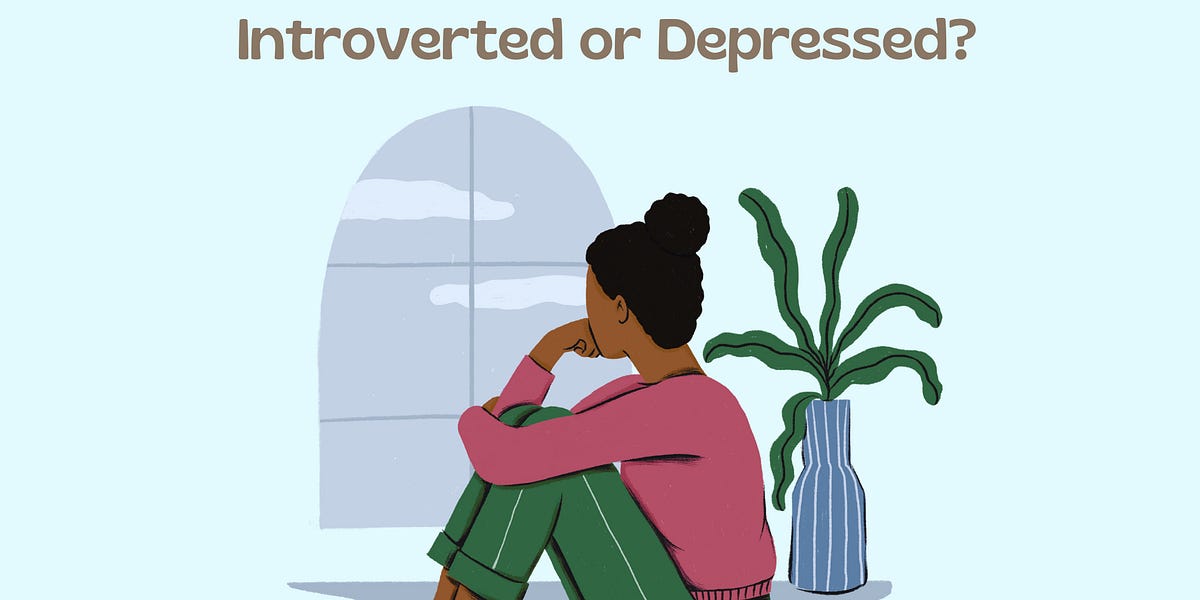 Introverted or just depressed? - by Valentina Petrova