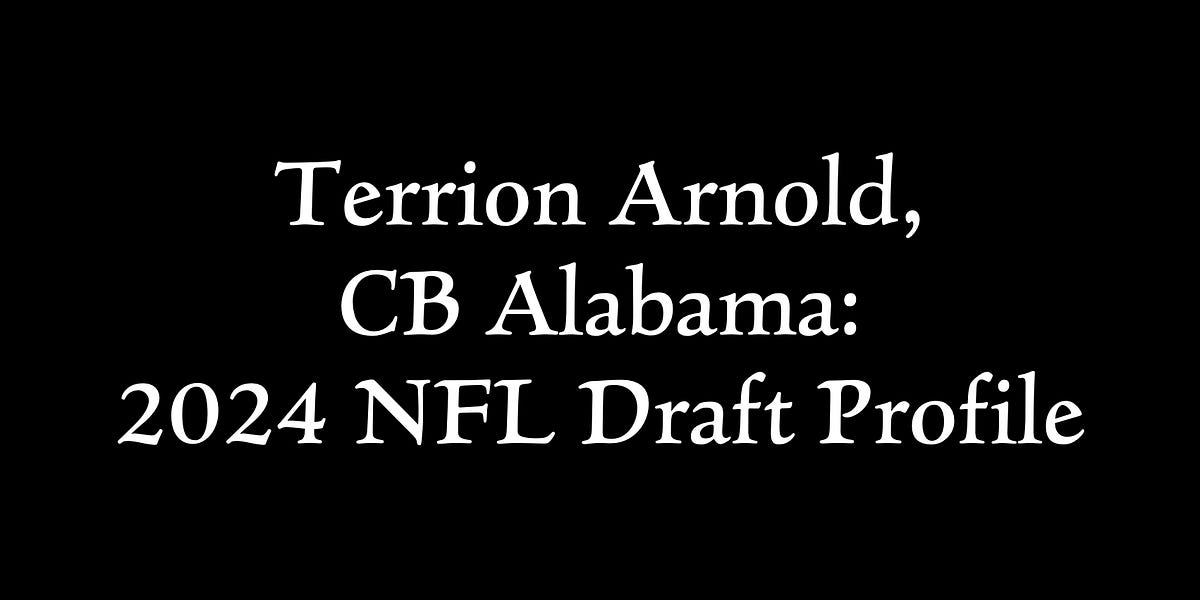 Terrion Arnold, CB Alabama: 2024 NFL Draft Profile