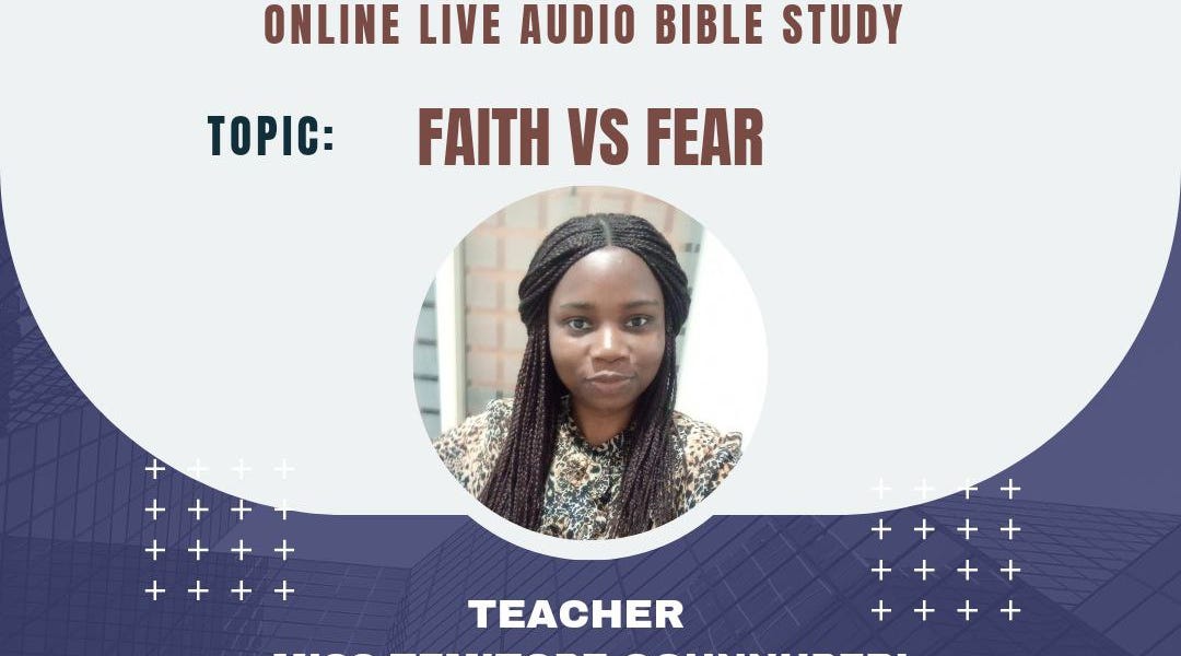 Faith vs Fear - by Fulfillment Obi and Temitope Ogunnupebi