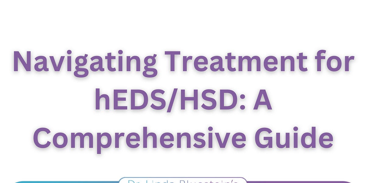 Navigating Treatment for hEDS/HSD: A Comprehensive Guide