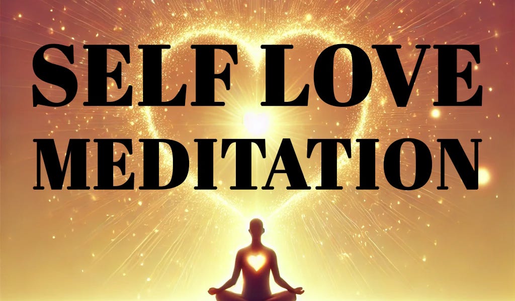 Self Love Meditation: The Life Changing Power of Putting Yourself First