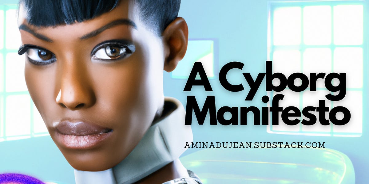 Revisiting Donna Haraway's Cyborg Manifesto in 2023.