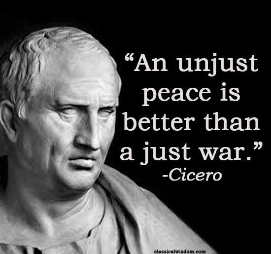 Is an unjust peace better than a just war?