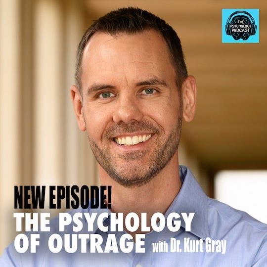 The Psychology of Outrage w/ Dr. Kurt Gray
