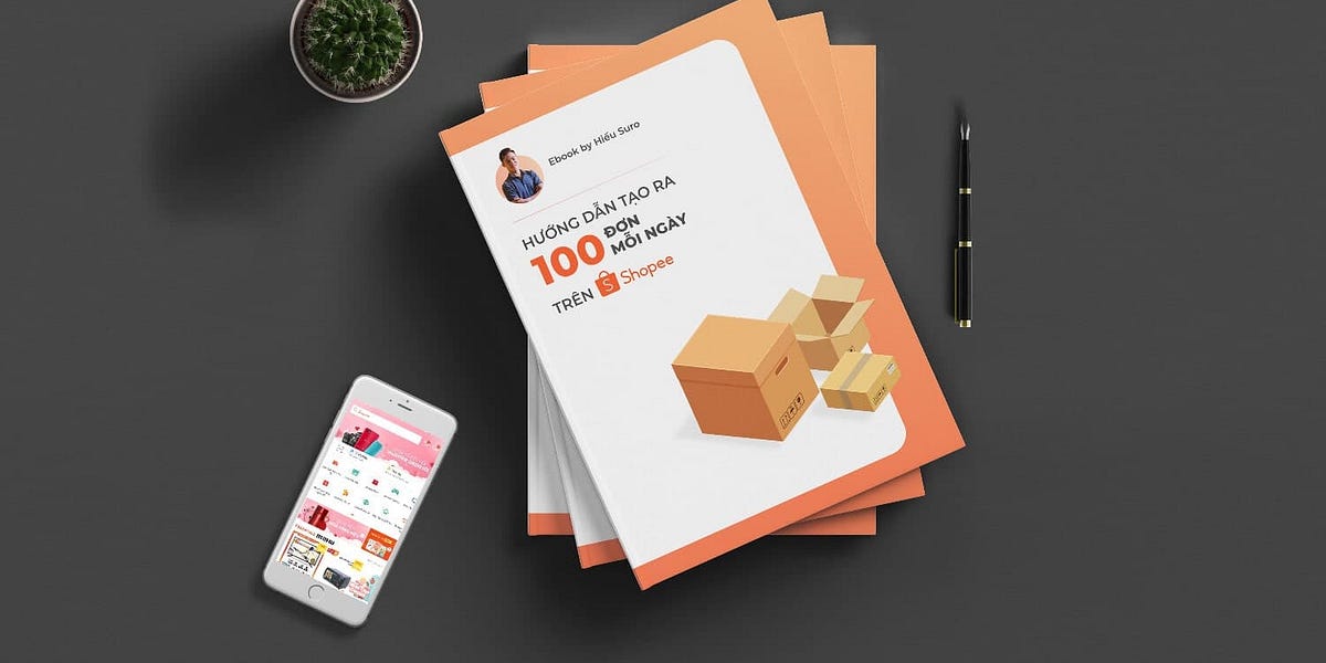 Ebook Bán Hàng Shopee từ A-Z: Đạt 100 đơn / ngày dễ dàng