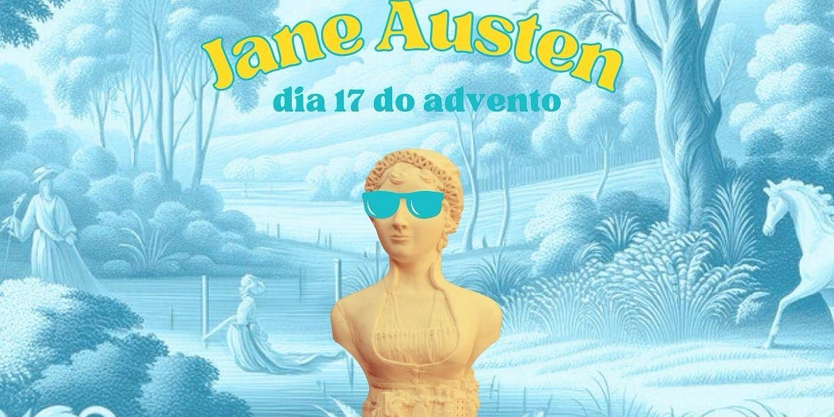 30 fatos sobre Jane Austen: #17 - by Heloisa Righetto