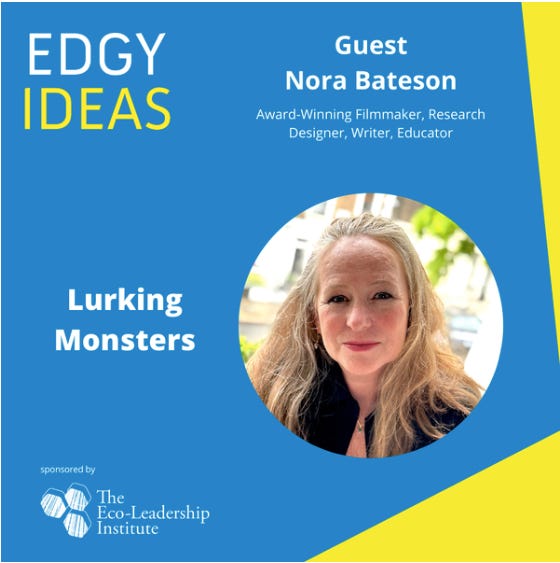 Lurking Monsters with Nora Bateson - by Simon Western
