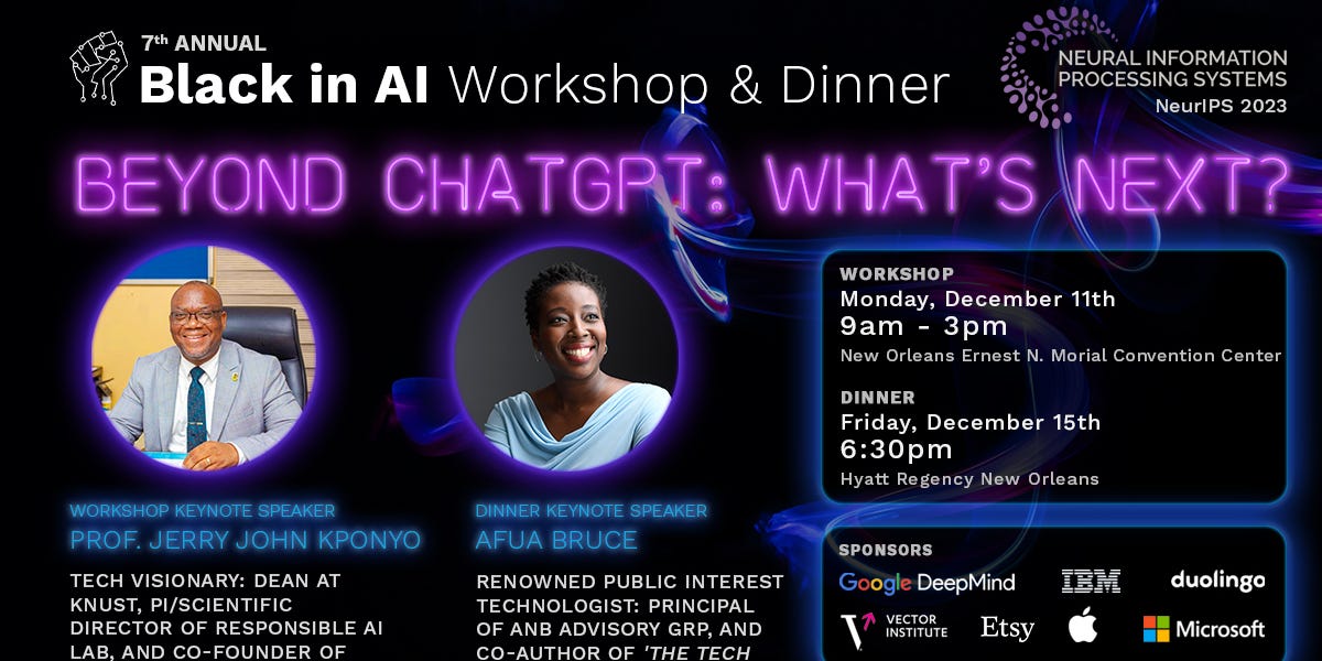 7th Annual Black in AI Workshop & Dinner Beyond ChatGPT: What's Next? (Vol 1129)