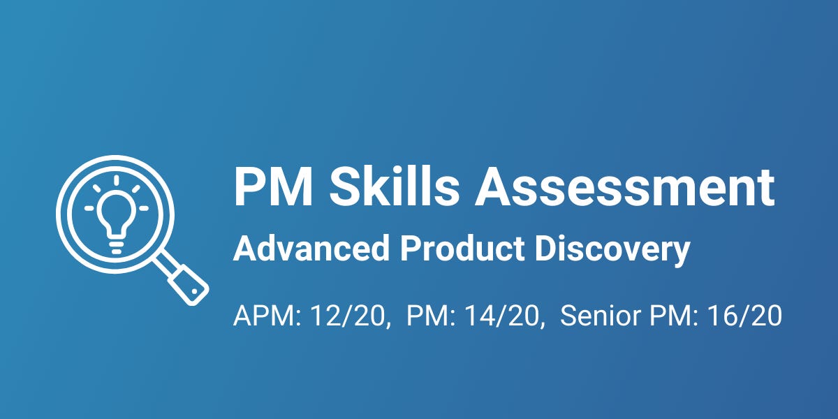PM Skills Assessment: Advanced Product Discovery (Jun 2024)
