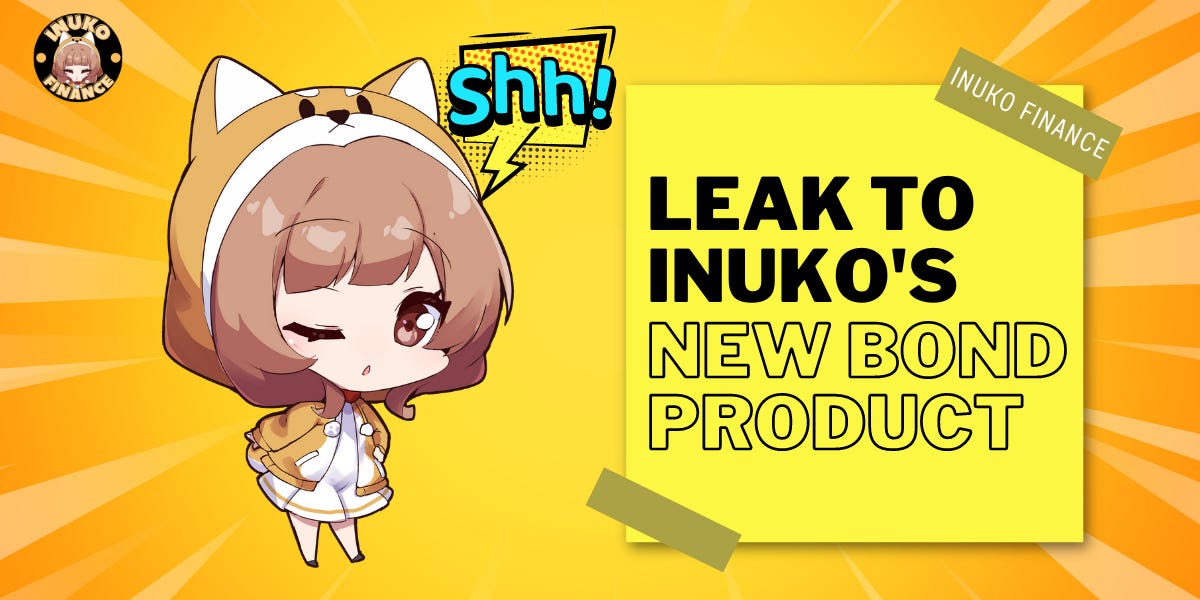 Leak to Inuko's New Bond Product! And a new business strategy in ...