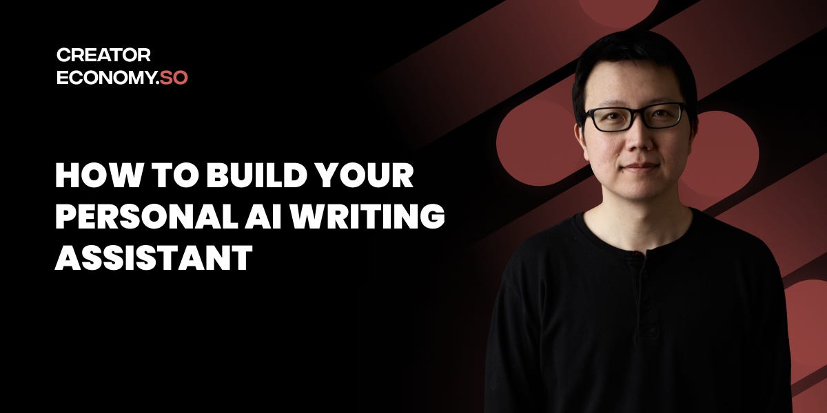 How to Build Your Personal AI Writing Assistant How to Build Your Personal AI Writing Assistant