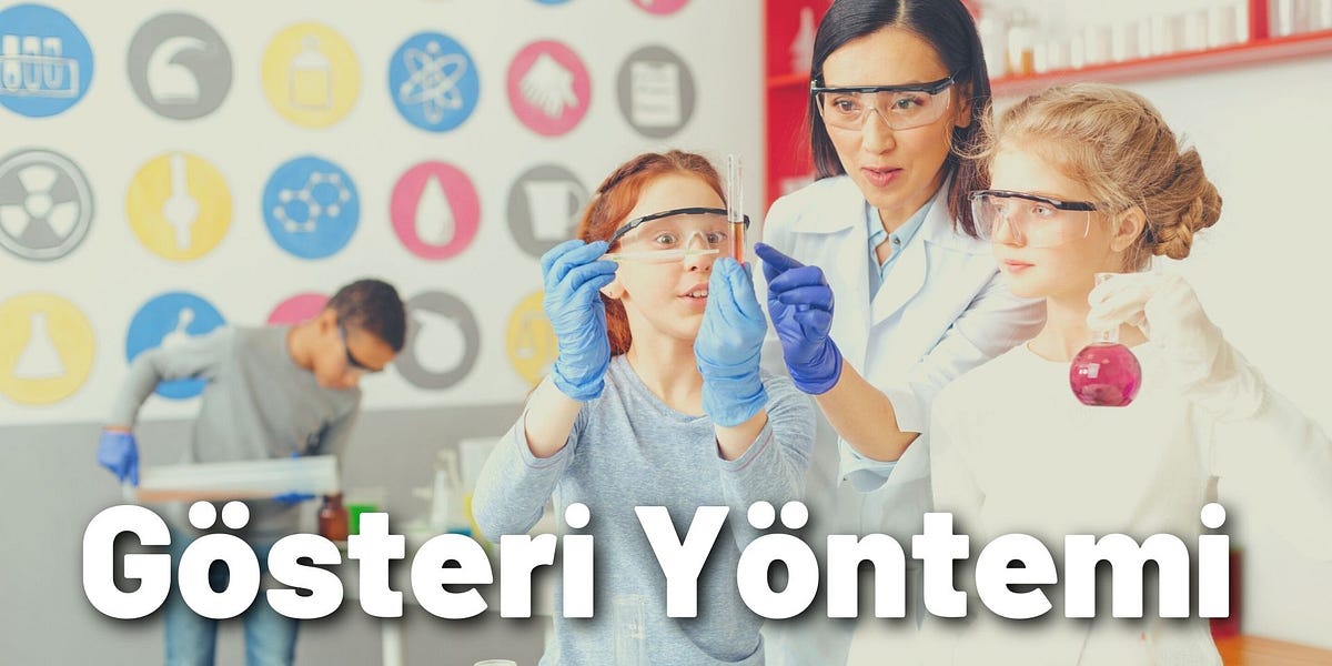 GÖSTERİ (DEMONSTRASYON) YÖNTEMİ - by Celal Öney - Derslerim