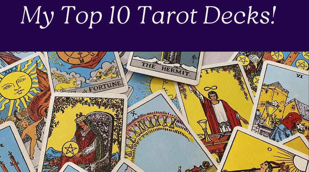 My Top 10 Tarot Decks - by Raven Liora