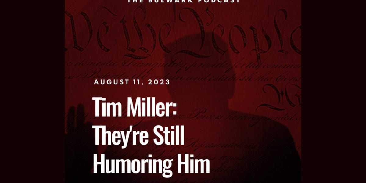 Tim Miller: They're Still Humoring Him
