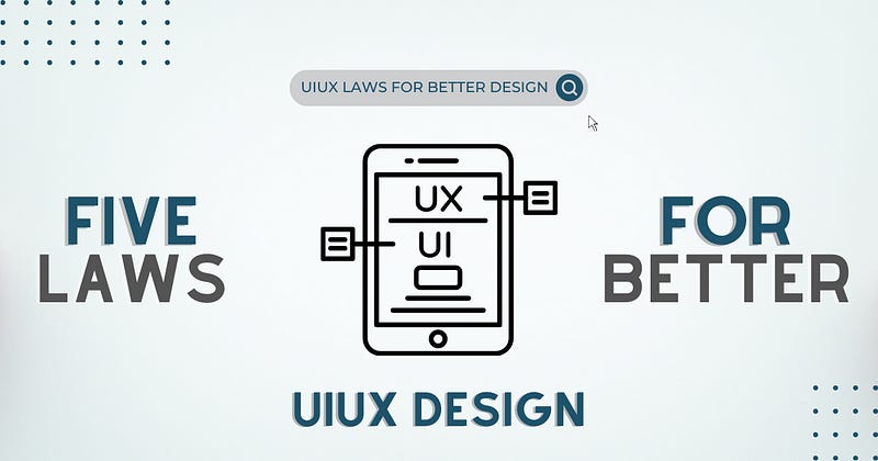 Best UX Laws/Practices to Create Better UI-UX Design Solutions