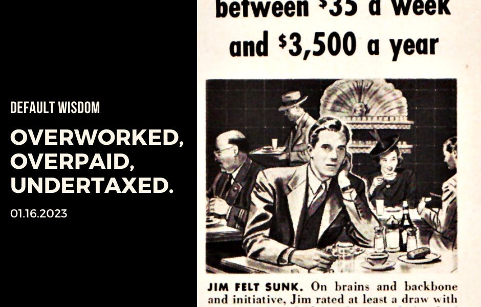 Overworked, Overpaid, Undertaxed - by Katherine Dee
