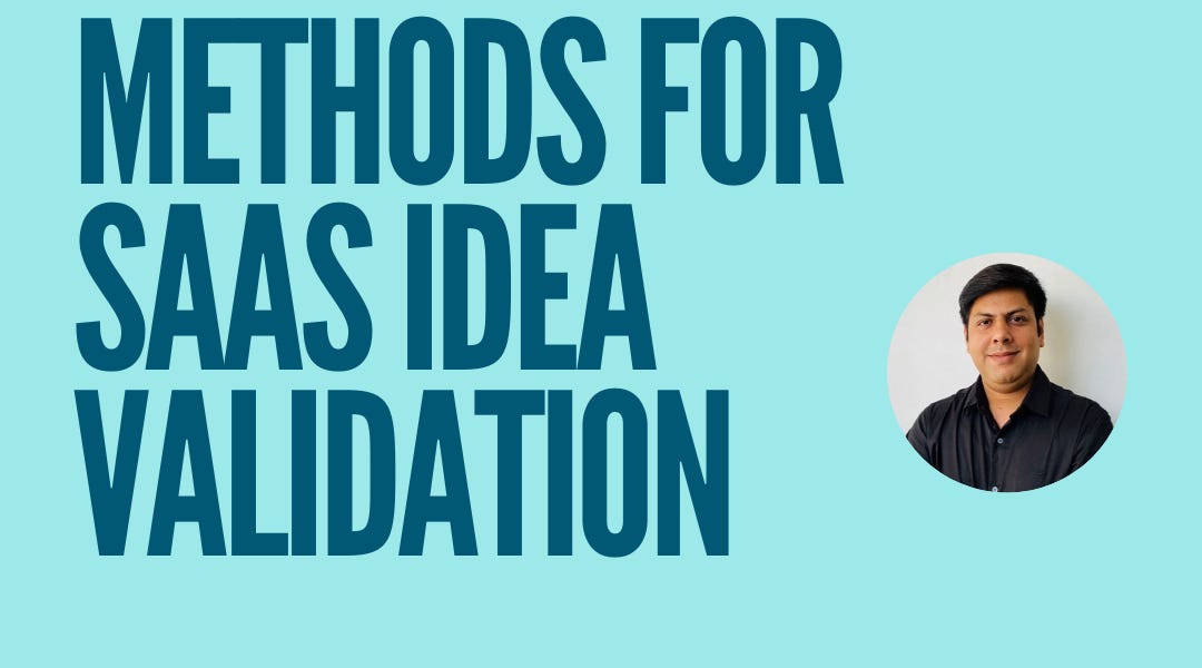 Modern Methods for SaaS Idea Validation - by Nitish Kumar