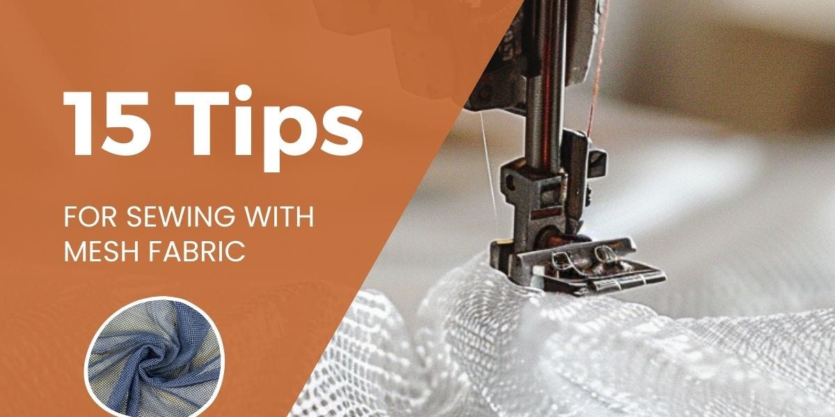 15 Tips For Sewing with Mesh Fabric