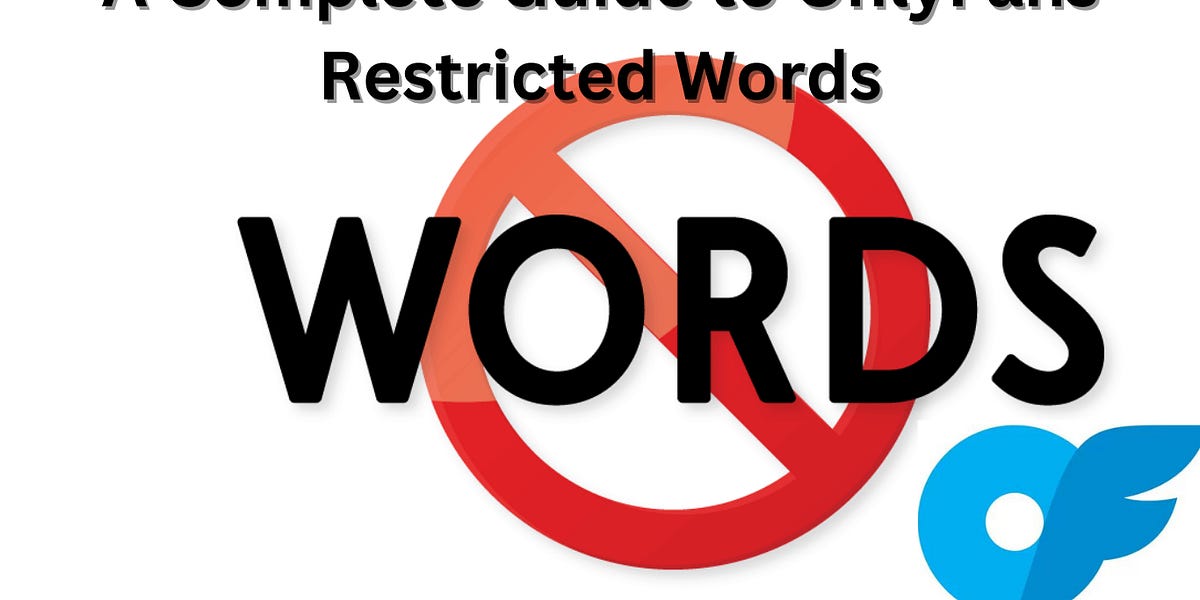 OnlyFans Restricted Words: A Huge List of Banned or Censor Words