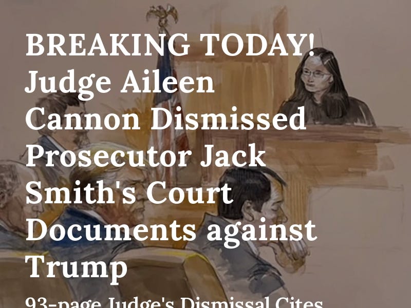 BREAKING TODAY! Judge Aileen Cannon Dismissed Prosecutor Jack Smith's ...