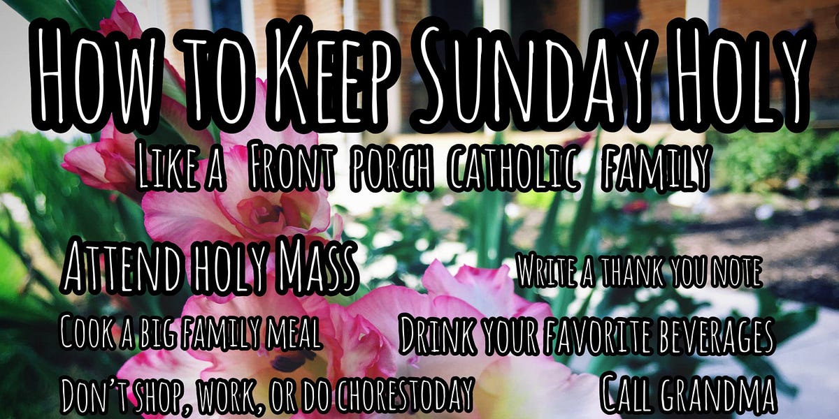 Keeping Sunday Holy - Front Porch Catholic