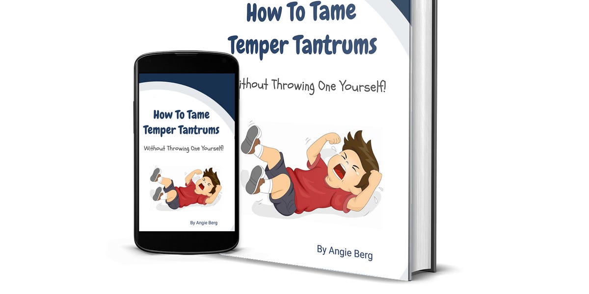 How To Tame Temper Tantrums - by Angie Berg - Simply Angie