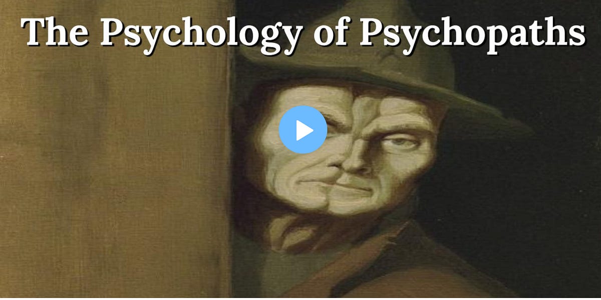 The Psychology of Psychopaths – Predators who Walk Among Us