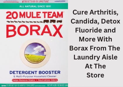 Cure Arthritis, Candida, Detox Fluoride and More with Borax