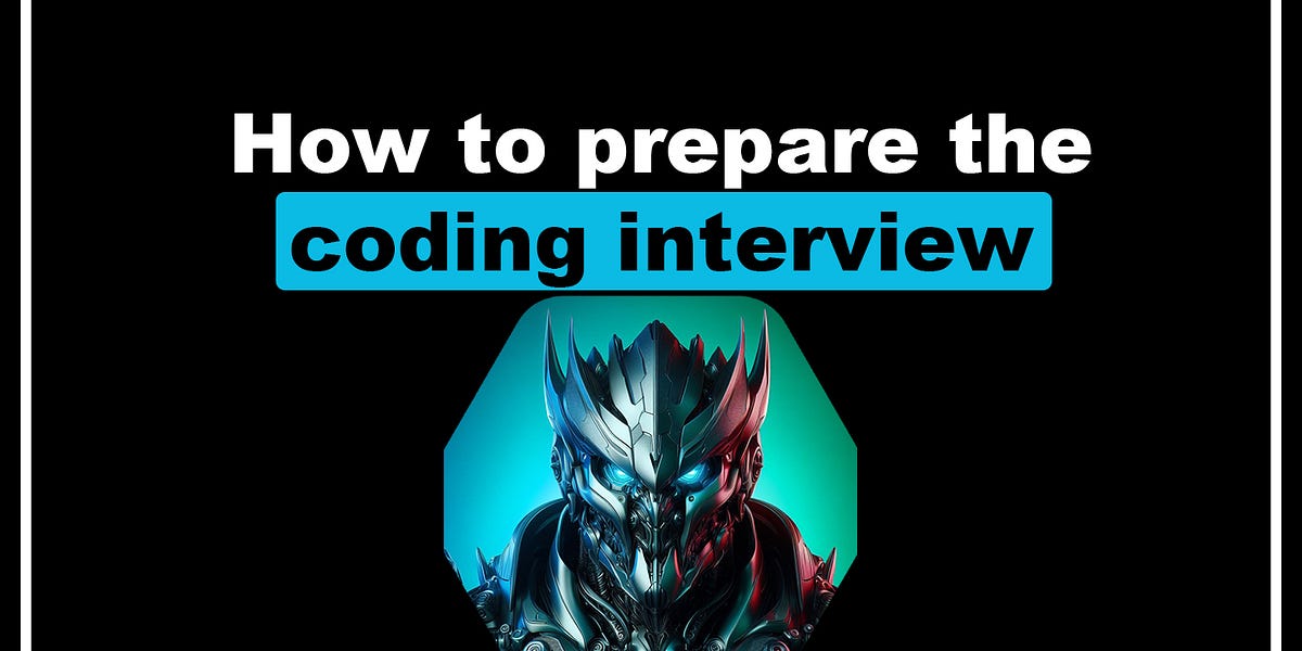 🤖 How to prepare the coding interview - by Fran Soto