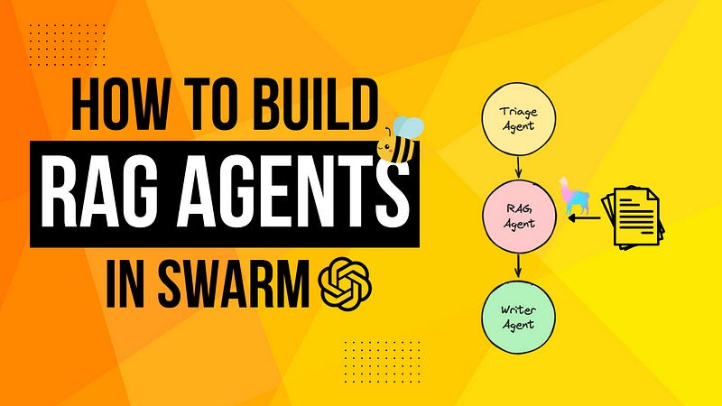How to Build RAG Agents in the OpenAI's Swarm Framework
