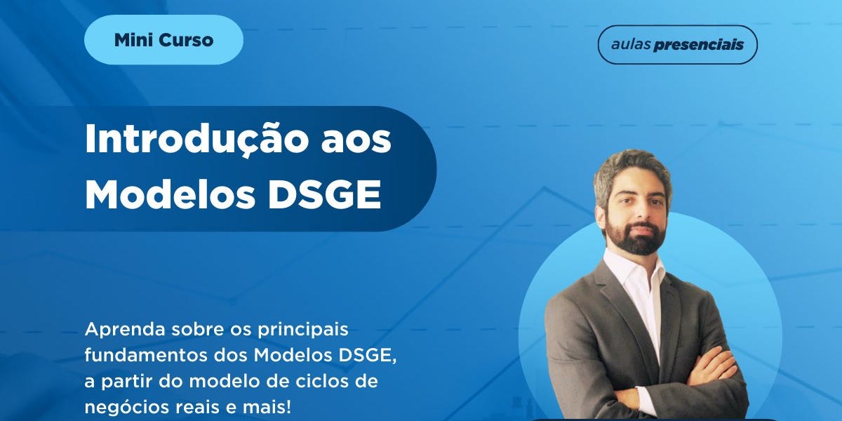 Mini curso: Introdução aos modelos DSGE - by João Ricardo