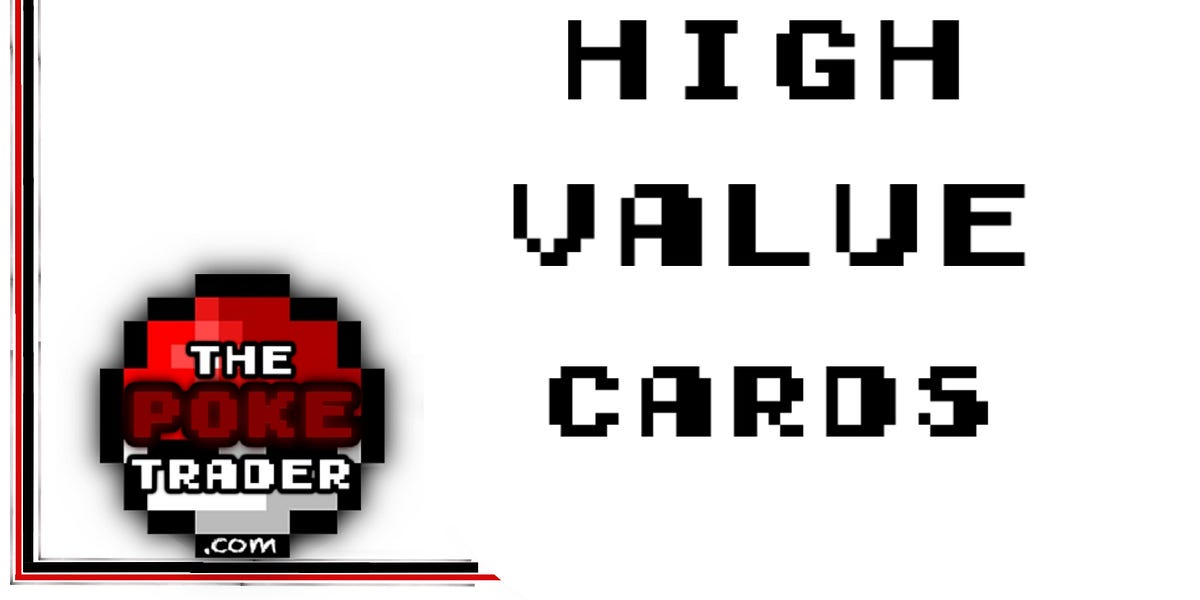 High Value Single Cards: - by ThePokeTrader