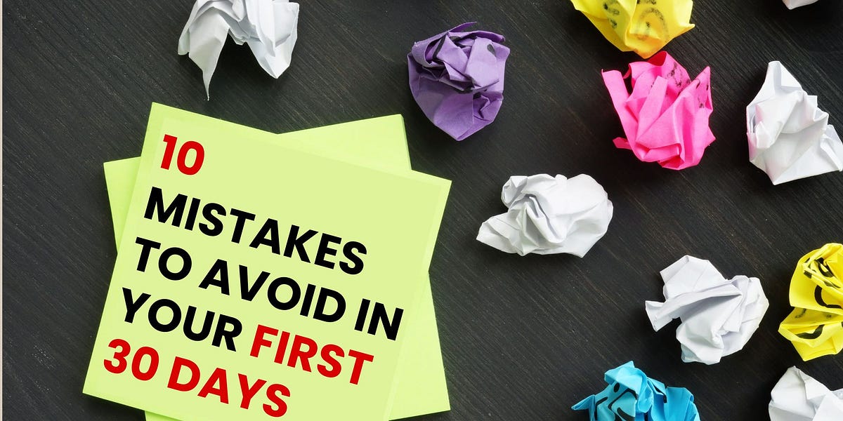 10 Mistakes To Avoid In Your First 30 Days As A Scrum Master.