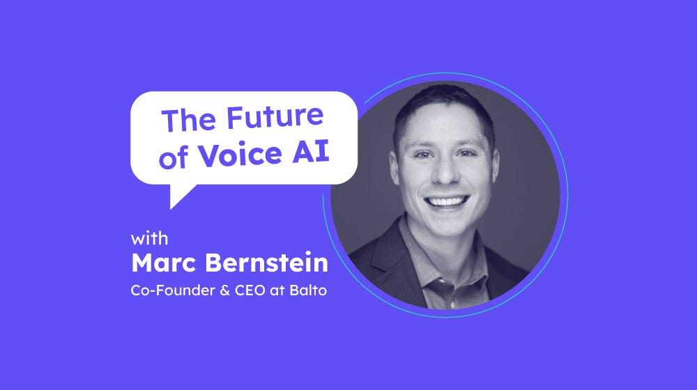 Bringing speed and democratization to Voice AI | Marc Bernstein (Balto)