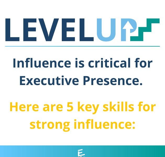 Influence is critical for Executive Presence. Here are 5 key skills for ...