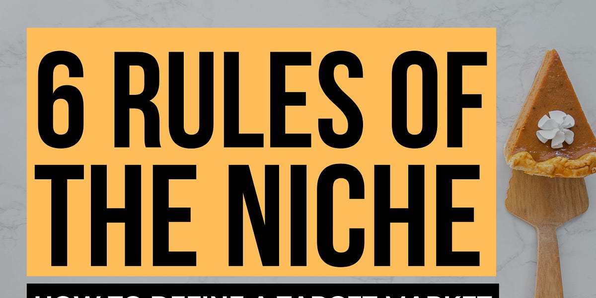 6 Rules For Picking A Niche Where You Can Become The Top Consultant