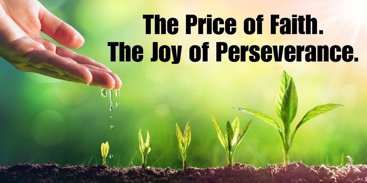 The Price of Faith. The Joy of Perseverance