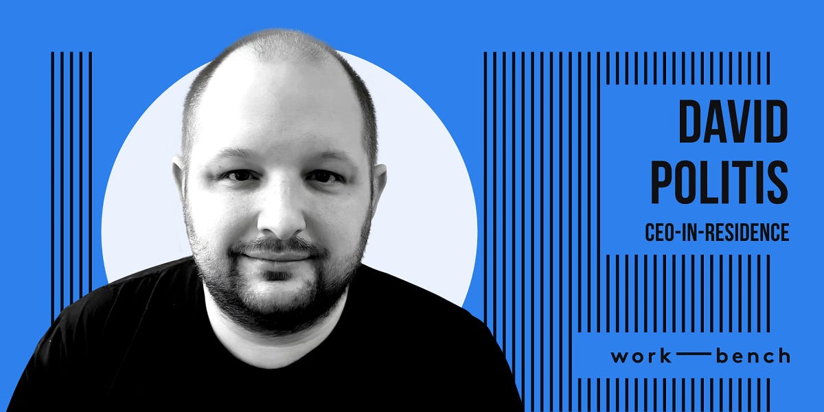 Announcing Work-Bench’s CEO-in-Residence: David Politis