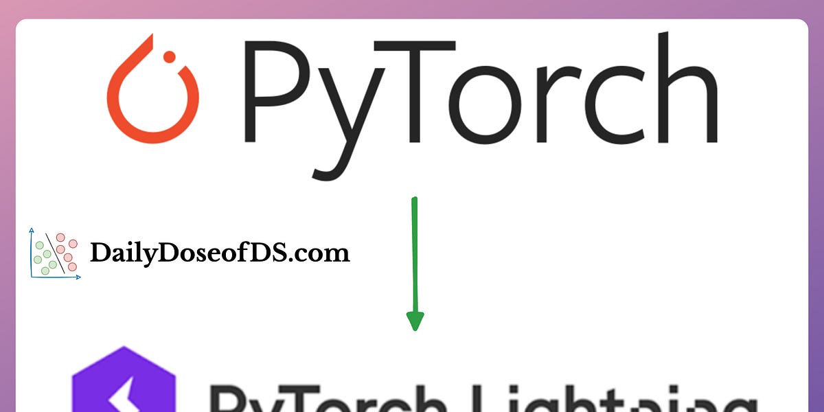 From PyTorch to PyTorch Lightning - by Avi Chawla
