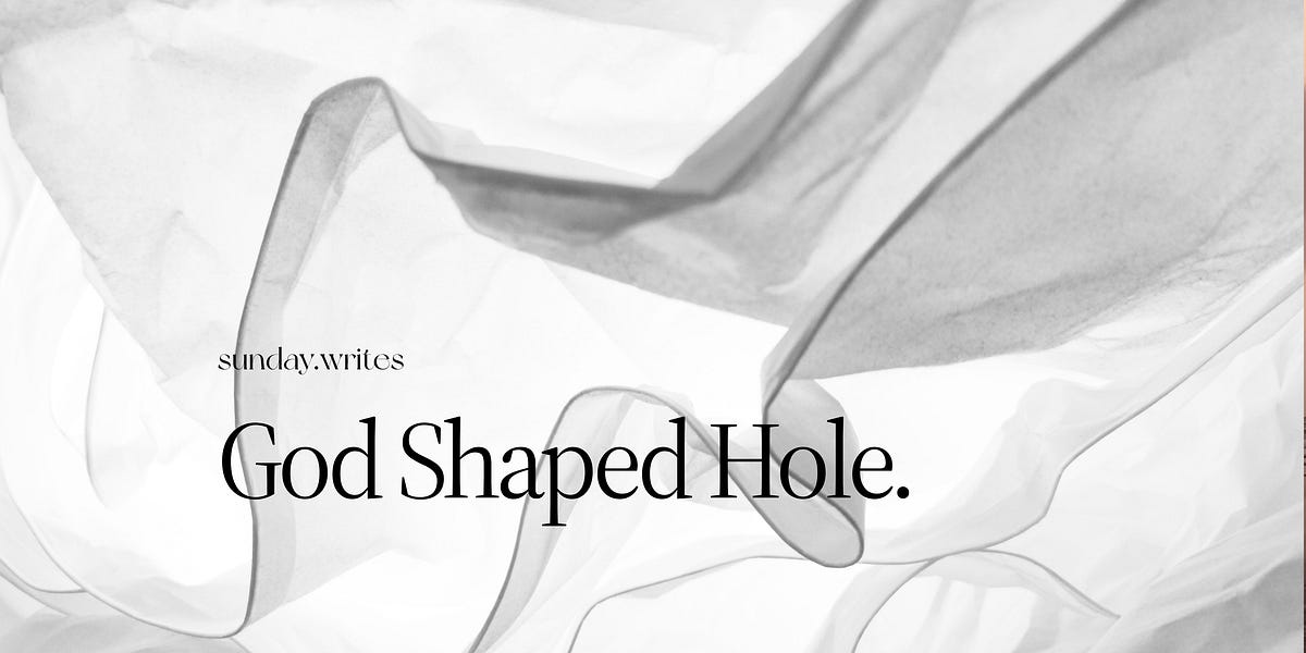 God Shaped Hole - by Asif Hassan - sundayWrites