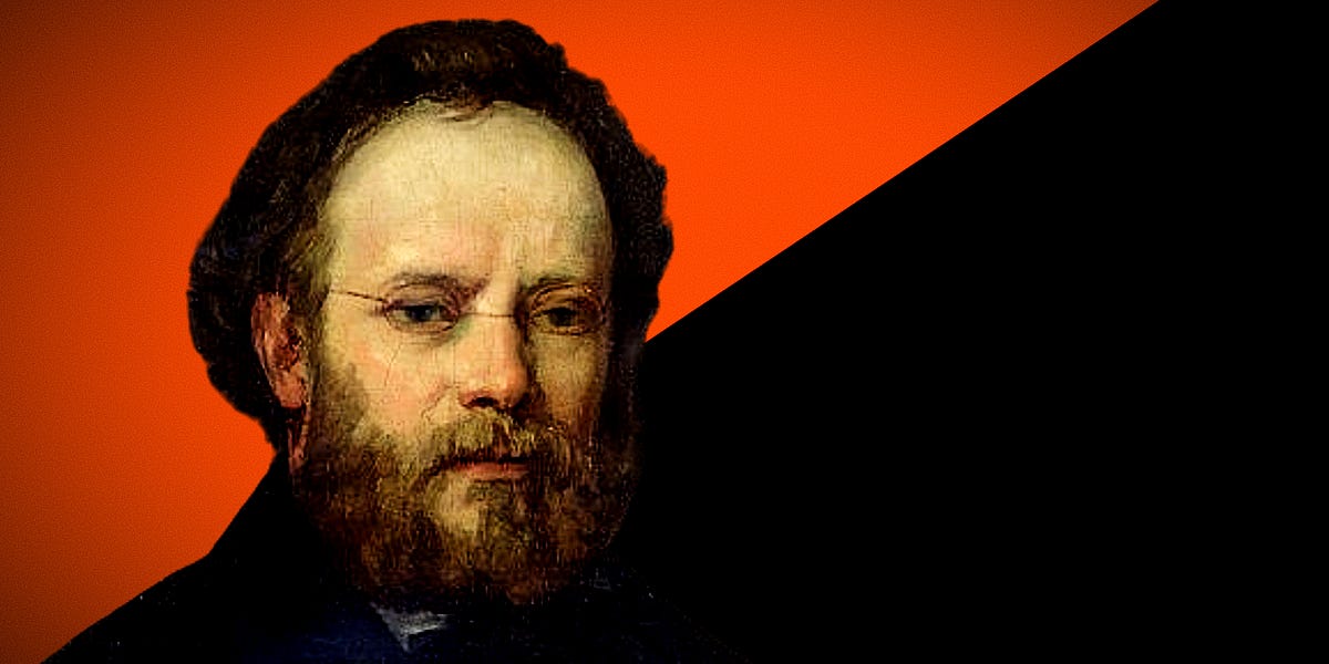 The Father of Anarchism: The Brilliance & Fatuity of Pierre-Joseph Proudhon