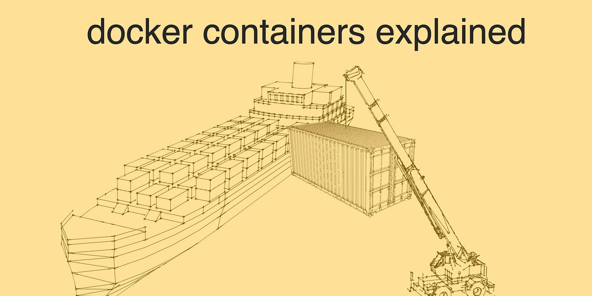 Docker Containers Explained - by Daniel Adetunji Docker Containers Explained - by Daniel Adetunji