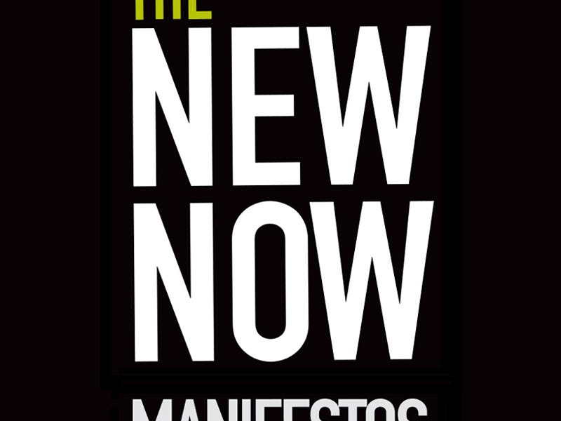 Introduction to The New Now / Manifestos, Reinventions & Declarations ...