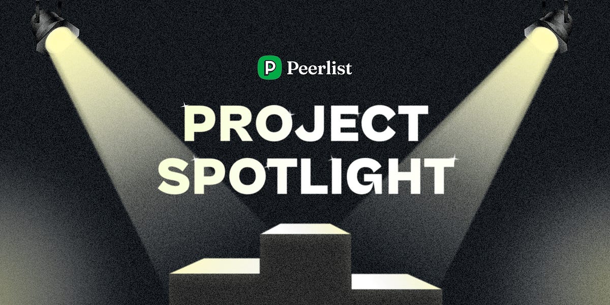 Introducing Project Spotlight - by Akash Bhadange